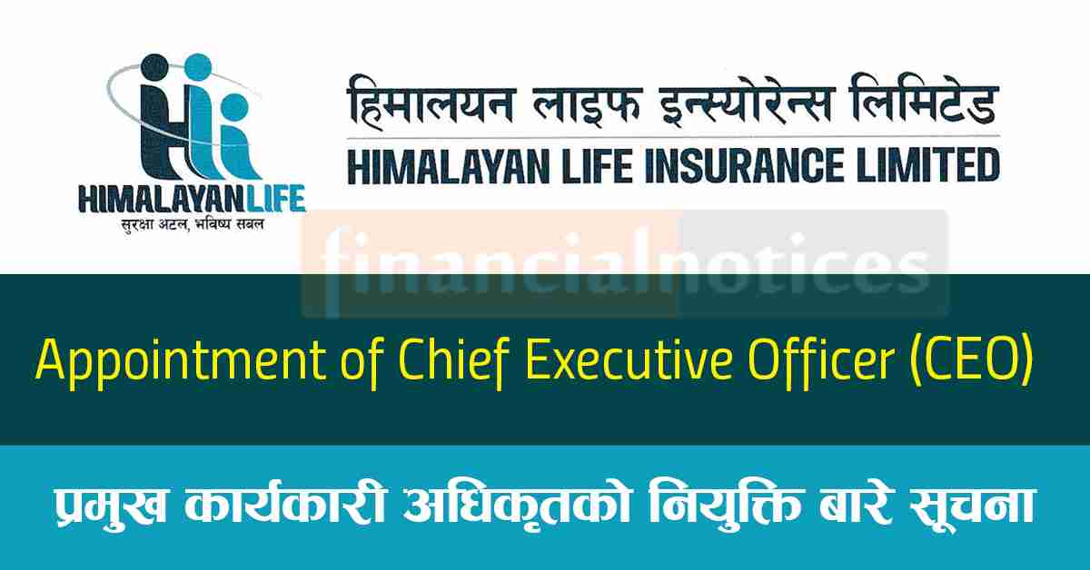 प्रमुख कार्यकारी अधिकृत (CEO) को नियुक्ति सम्बन्धी सूचना Himalayan Life ...