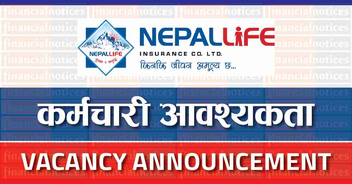 Vacancy Announcement at Nepal Life Insurance Nepal Life Insurance