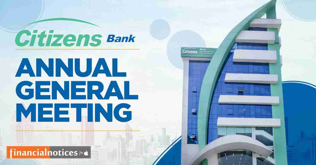 Citizens Bank announced its 17th AGM and has published its financial ...