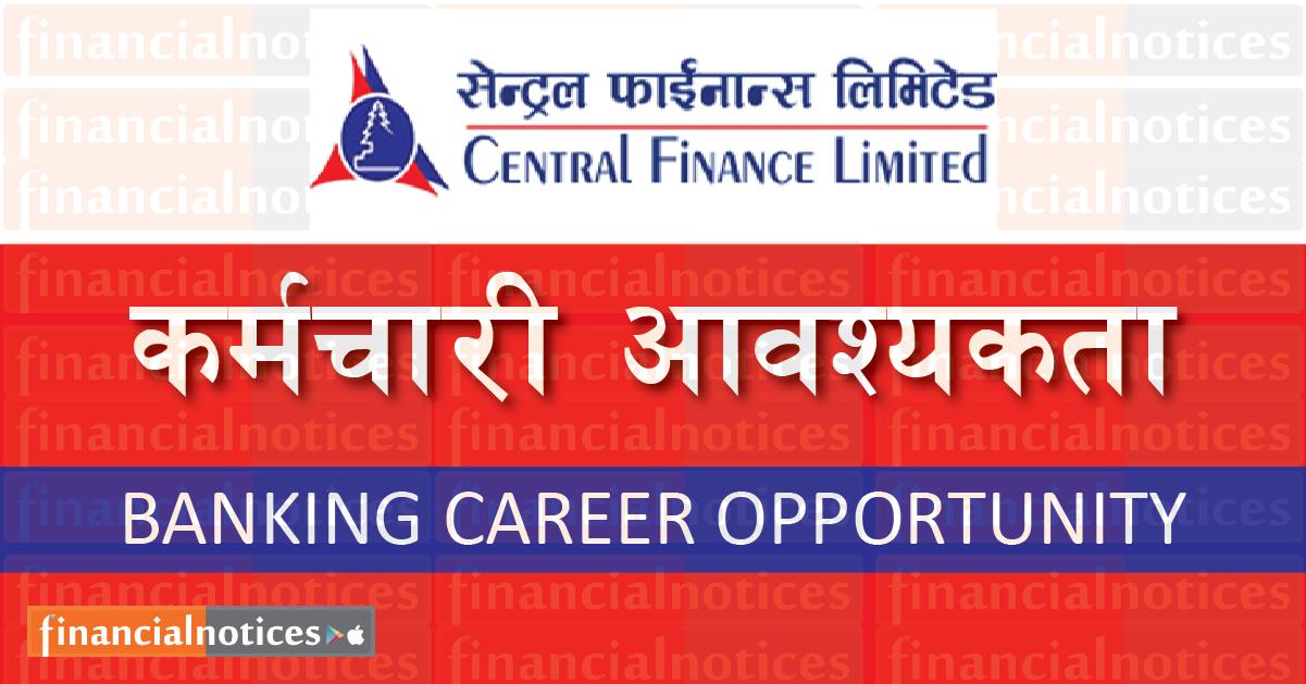 BANKING CAREER OPPORTUNITY AT CENTRAL FINANCE LIMITED Central Finance